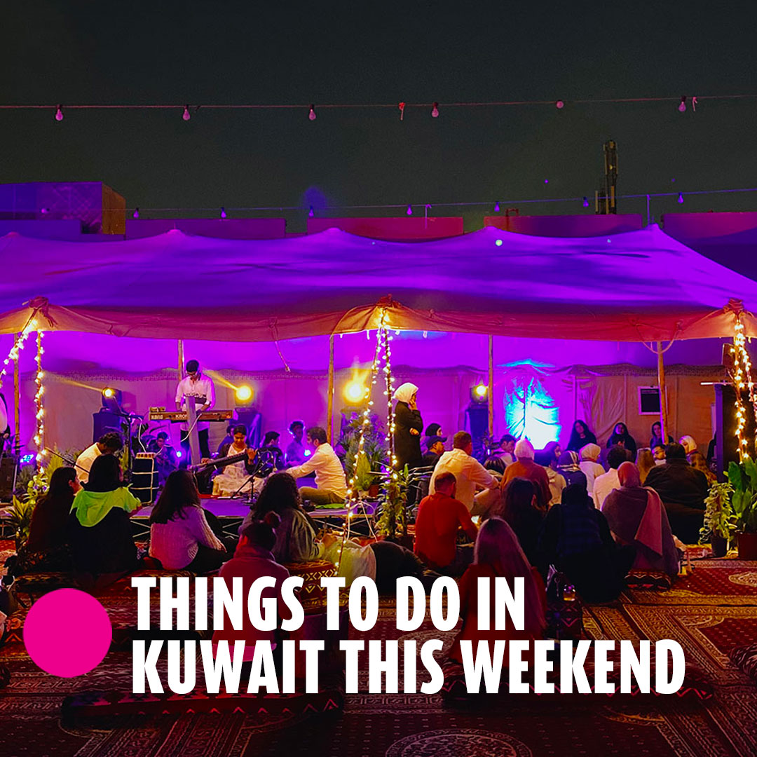 Things to do in Kuwait this Weekend – 2:48AM – Entertaining Kuwait ...